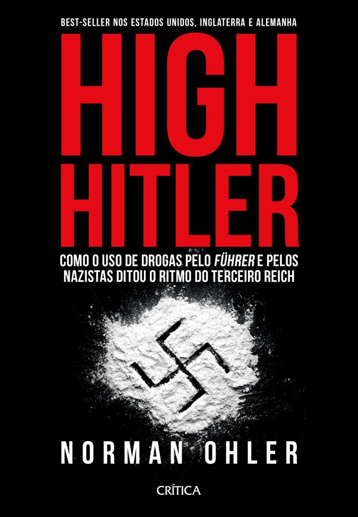 “High Hitler”, de Norman Ohler – Valdo Resende